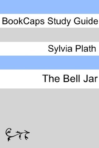 The Bell Jar: A BookCaps Study Guide by BookCaps | Goodreads