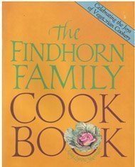 Findhorn Family Cook Book by Kay Lynne Sherman | Goodreads
