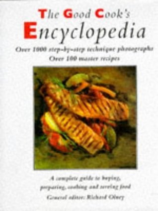 The Good Cook's Encyclopedia by Richard Olney | Goodreads