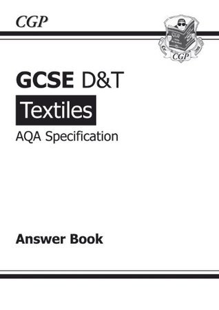 GCSE D T Textiles AQA Exam Practice Answers (for Workbook) ( by Richard ...