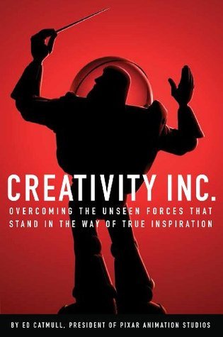 Creativity, Inc.: an inspiring look at how creativity can - and should ...