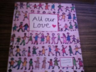 All Our Love: A Collection of Children's Sayings by Nanette Newman ...