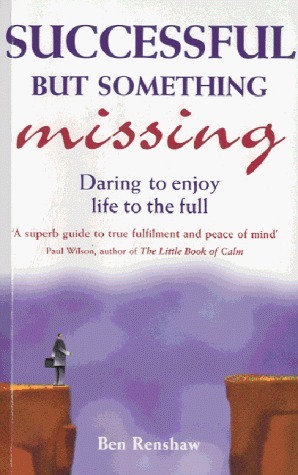 Successful But Something Missing by Ben Renshaw | Goodreads