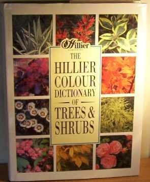The Hillier Colour Dictionary of Trees & Shrubs by Harold G. Hillier ...
