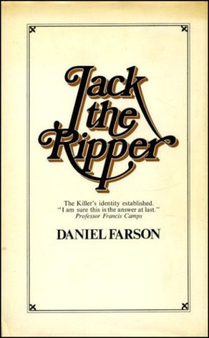Jack the Ripper by Daniel Farson | Goodreads