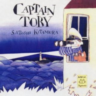 Captain Toby by Satoshi Kitamura | Goodreads