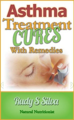Asthma Treatment: Cures For Asthma Using Natural Asthma Cures and Home ...