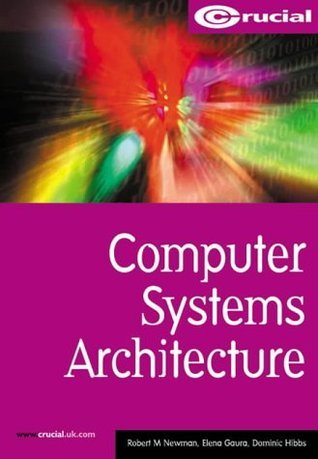 Computer Systems Architecture by Robert M. Newman | Goodreads