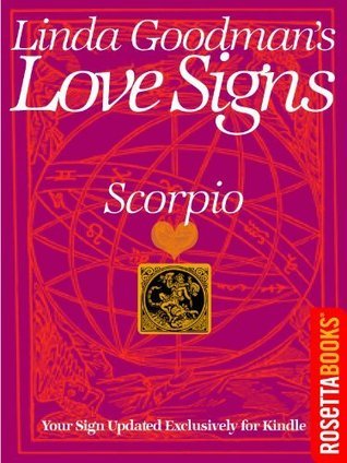 Linda Goodmans Love Signs: Scorpio by Linda Goodman | Goodreads