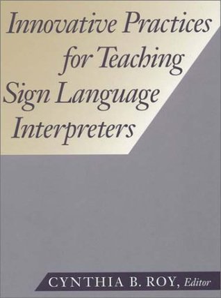 Innovative Practices for Teaching Sign Language Interpreters (The ...