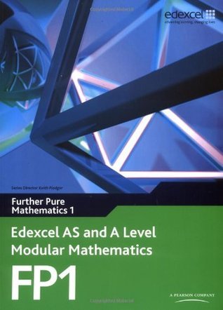 Edexcel AS and A Level Modular Mathematics - Further Pure Mathematics 1 by Greg Attwood | Goodreads