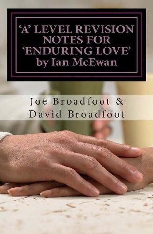 'A' LEVEL REVISION NOTES FOR 'ENDURING LOVE' by Ian McEwan: Chapter-by ...