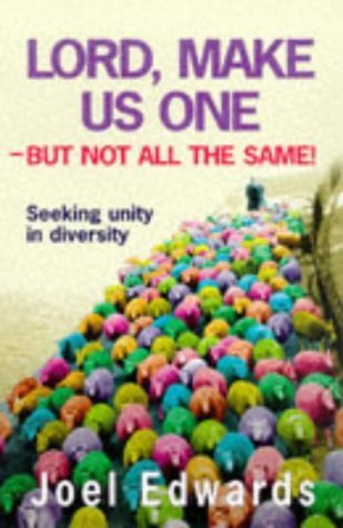 Lord Make Us One - But Not the Same by Joel Edwards | Goodreads