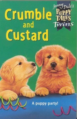 Crumble and Custard (Jenny Dale's Puppy Tales) by Jenny Dale | Goodreads
