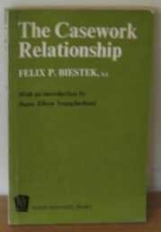 Casework Relationship Pb by felix-p-biestek | Goodreads