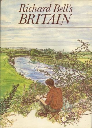 Richard Bell's Britain by Richard Bell | Goodreads
