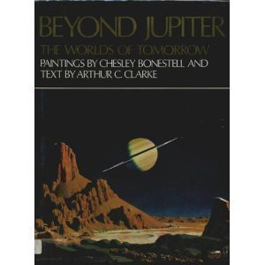 Beyond Jupiter: The Worlds of Tomorrow by Arthur C. Clarke | Goodreads