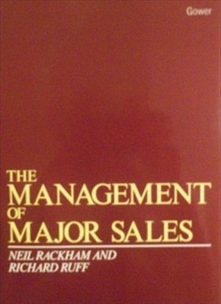 The Management of Major Sales: Practical Strategies by Neil Rackham ...