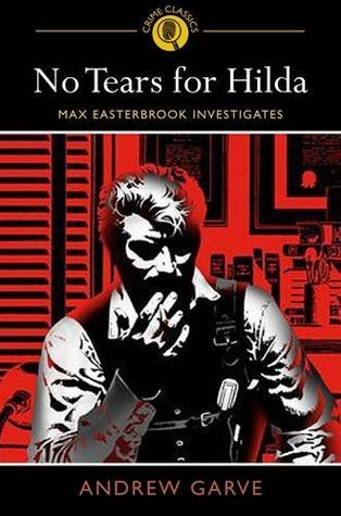 No Tears for Hilda: Max Easterbrook Investigates by Andrew Garve ...