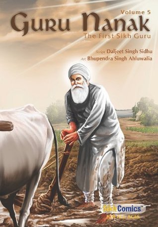 Guru Nanak, The First Sikh Guru, Volume 5 by Daljeet Singh Sidhu ...