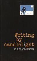 Writing by Candlelight by E.P. Thompson | Goodreads