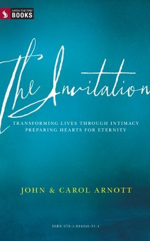 The Invitation by John Arnott | Goodreads