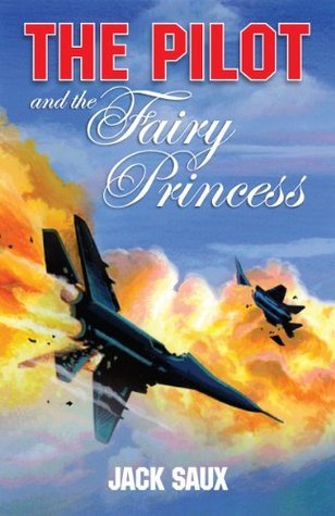 The Pilot and the Fairy Princess by Jack Saux | Goodreads
