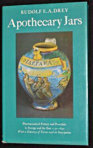 Apothecary jars: Pharmaceutical pottery and porcelain in Europe and the ...