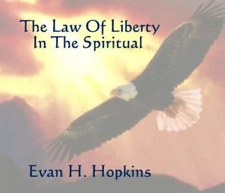 The Law Of Liberty In The Spiritual Life by Evan Henry Hopkins | Goodreads