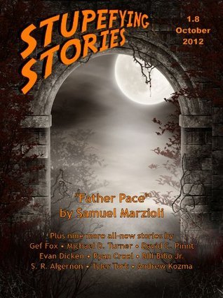 Stupefying Stories: October 2012 by Bruce Bethke | Goodreads
