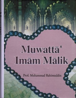 Muwatta' Imam Malik (English translation) by Malik Ibn Anas | Goodreads