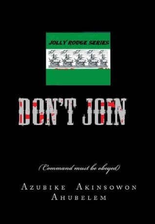 Don't Join (Command Must Be Obeyed) by Azubike A. Ahubelem | Goodreads