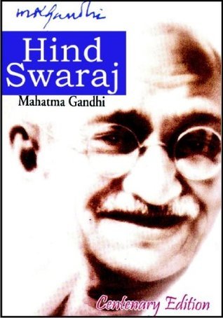 Hind Swaraj by Mahatma Gandhi | Goodreads