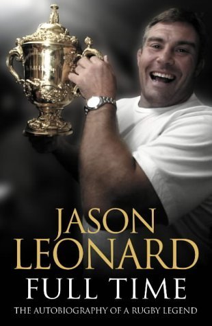 Jason Leonard : Full Time by Jason Leonard | Goodreads