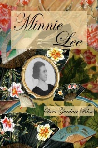 Minnie Lee by Sara Gardner Blow | Goodreads
