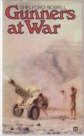 Gunners At War by Shelford Bidwell | Goodreads