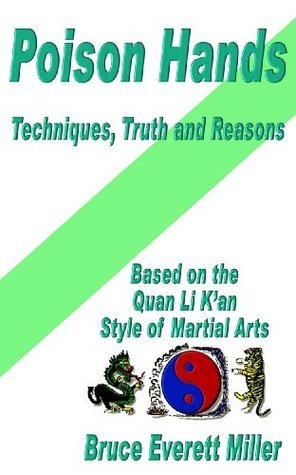 Poison Hands - Techniques, Truth and Reasons by Bruce Everett Miller ...