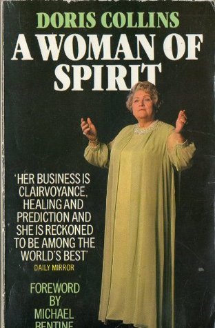 A Woman of Spirit: The Autobiography of a Psychic by Doris Collins ...