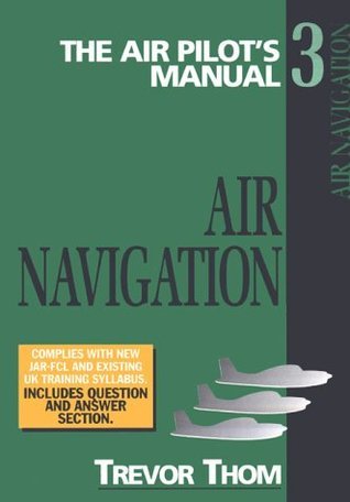 Air Navigation (The Air Pilot's Manual, #3) by Trevor Thom | Goodreads