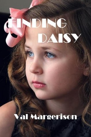 Finding Daisy by Val Margerison | Goodreads