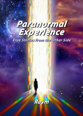 Paranormal Experience by Raym Richards | Goodreads