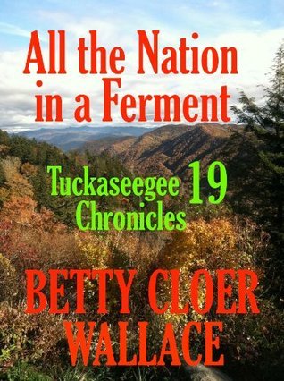 All the Nation in a Ferment by Betty Cloer Wallace | Goodreads