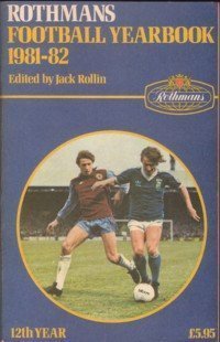 Rothmans Football Yearbook 1981-82 by Jack Rollin | Goodreads