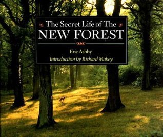 The Secret Life of the New Forest by Eric Ashby | Goodreads