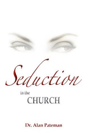 Seduction & Control: Infiltrating Society and the Church by Alan ...