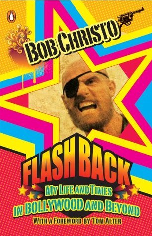 Flashback: My Life and Times in Bollywood and Beyond by Bob Christo ...