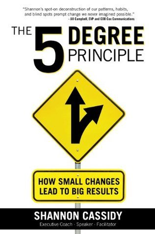 The 5 Degree Principle: How Small Changes Lead to Big Results by ...