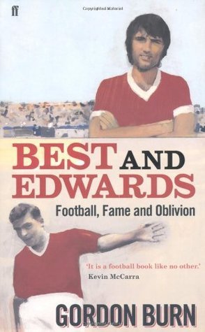Best and Edwards by Gordon Burn | Goodreads