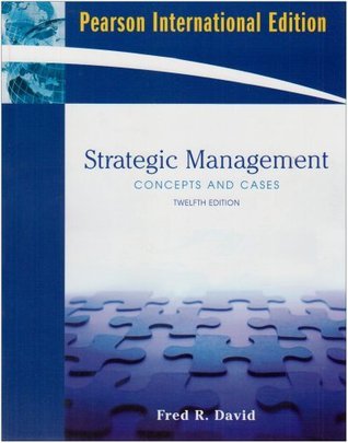 Strategic Management: Concepts and Cases by David Fred R | Goodreads