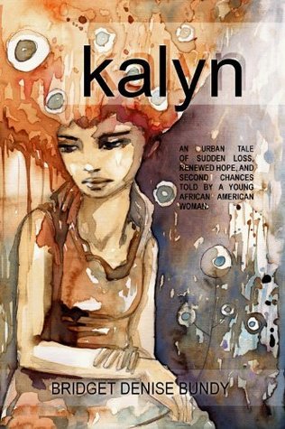 Kalyn by Bridget Denise Bundy | Goodreads